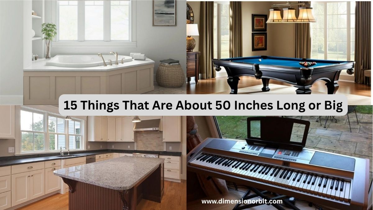 15 Things That Are About 50 Inches Long or Big - Dimension Orbit