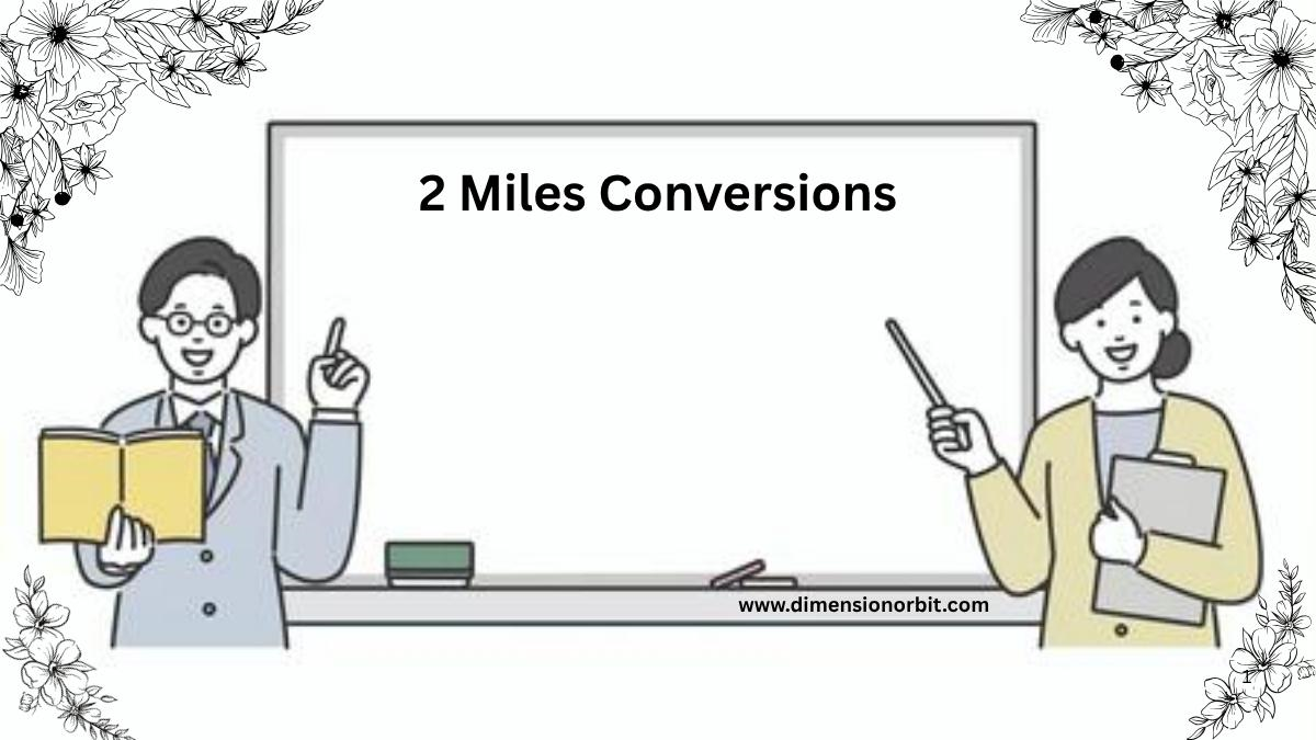 How Long Is 2 Miles? 10 Common Comparisons - Dimension Orbit
