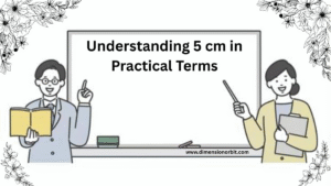 How Big Is 5 cm? 12 Common Things - Dimension Orbit