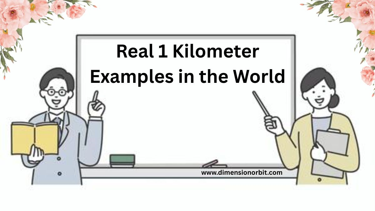 How Long Is 1 Kilometer? A Clear Guide - Dimension Orbit